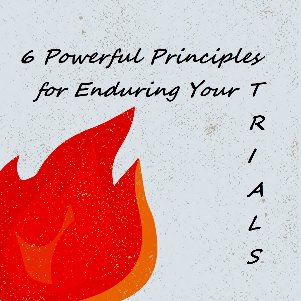 6 Powerful Principles for Enduring Your Trials | williamstricklandblog.com