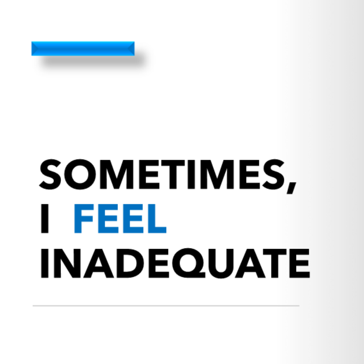 Sometimes, I Feel Inadequate | williamstricklandblog.com