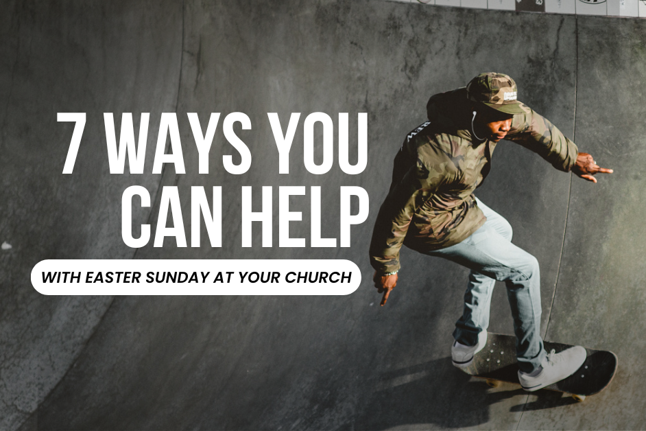 7 Ways You Can Help with Easter Sunday | williamstricklandblog.com