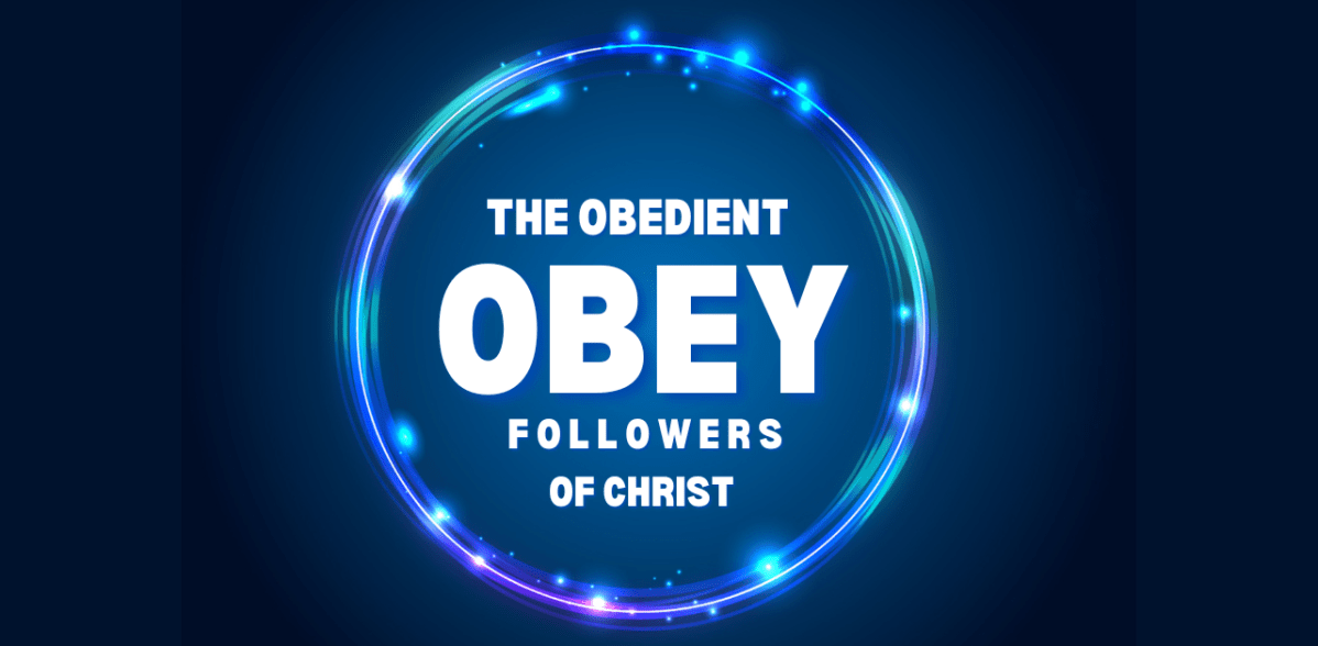 The Obedient Followers of Christ | williamstricklandblog.com